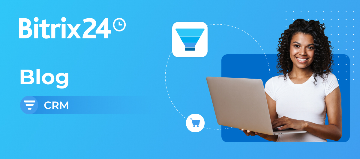 Learn more about CRM in Bitrix24