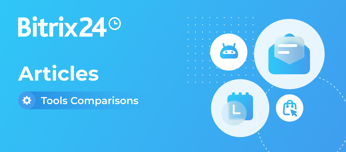 Read articles on tool comparison from Bitrix24